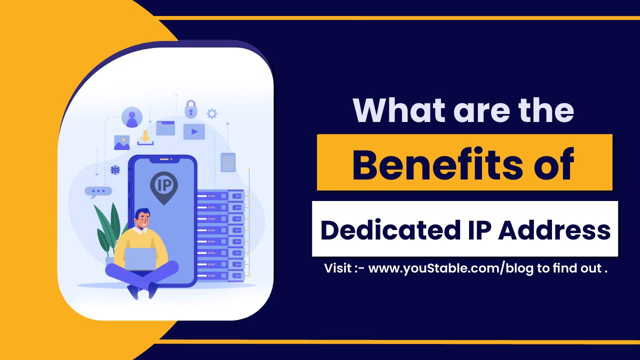 What Are The Benefits Of Dedicated IP Address