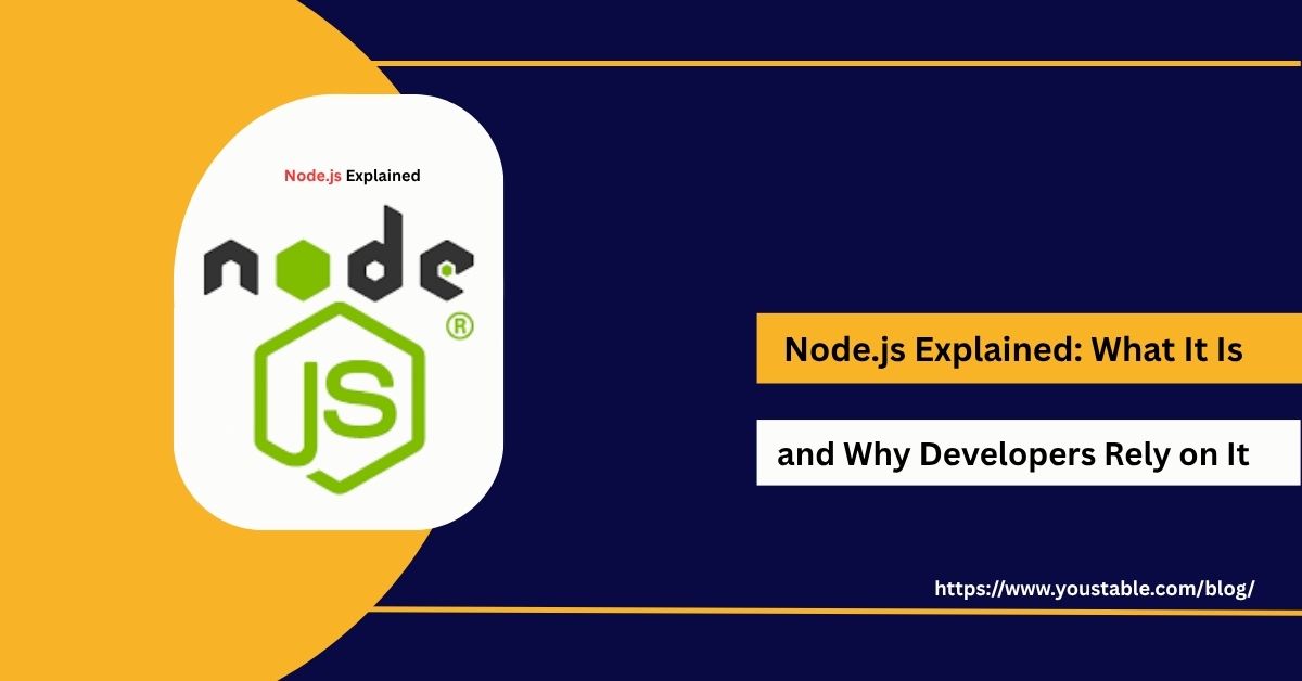 Node.js Explained: What It Is and Why Developers Rely on It Node.js Explained: What It Is and Why Developers Rely on It