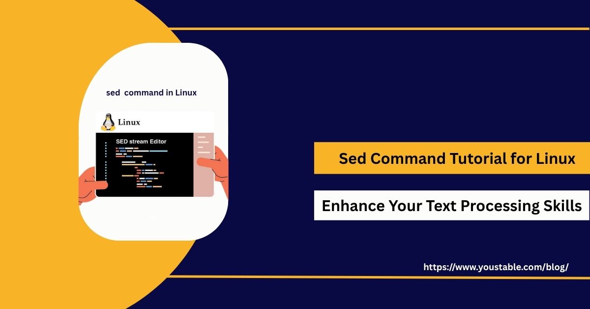 Sed Command Tutorial For Linux Enhance Your Text Processing Skills 9322