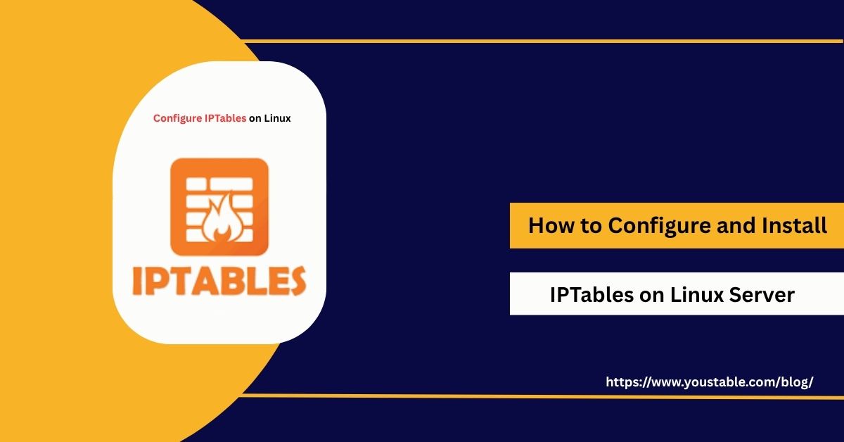 Step-by-Step Guide to Configure IPTables on Linux