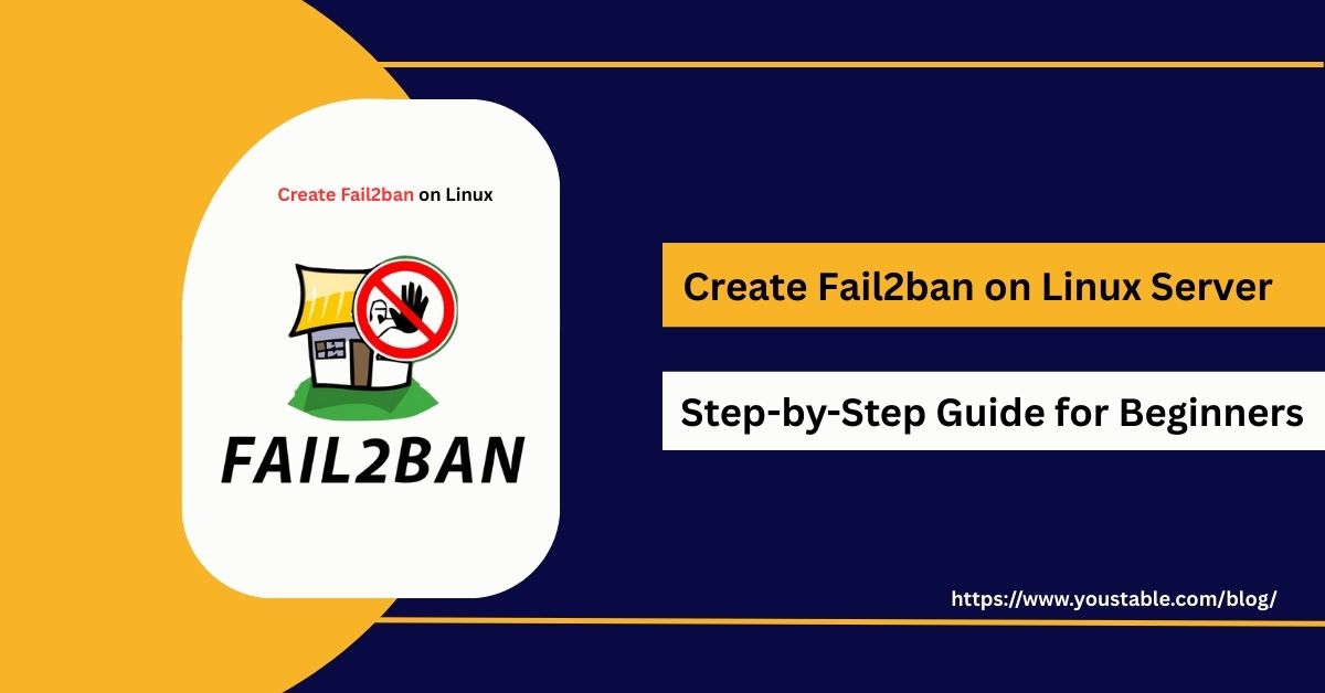 Beginner’s Guide to Create Fail2ban on Linux Server for SSH Security