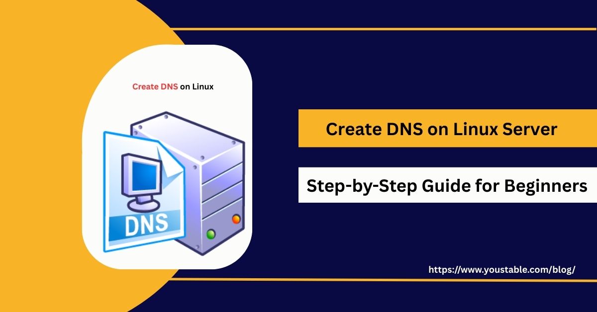 How to Create DNS on Linux Server: Step-by-Step Guide