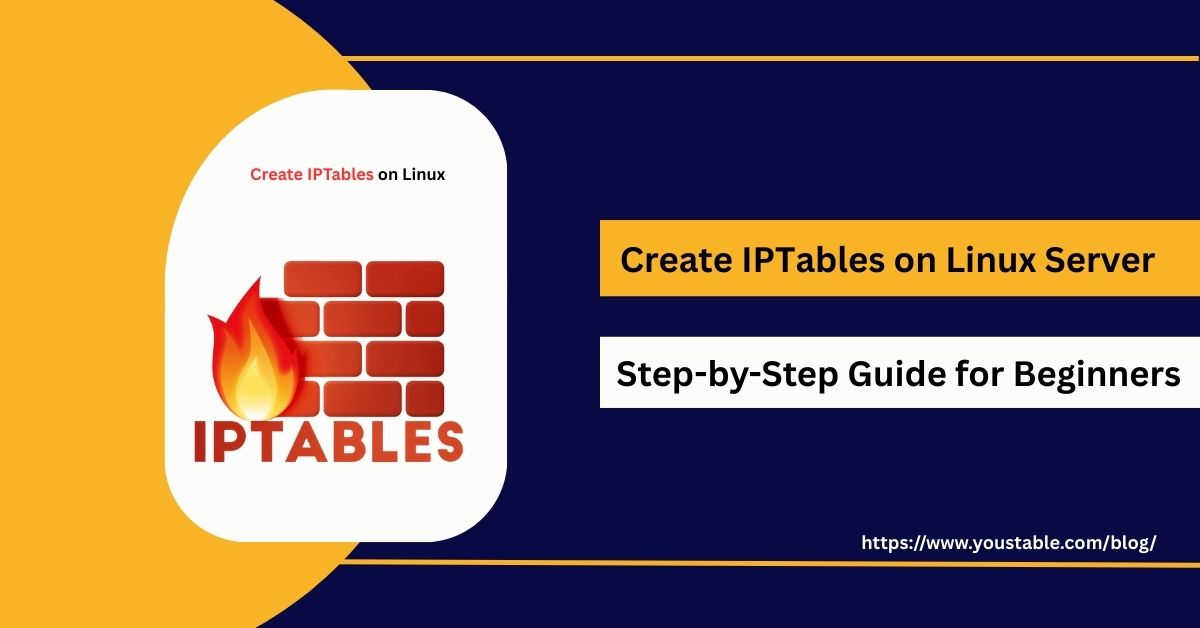 How To Create Iptables On Linux Server Step By Step Guide