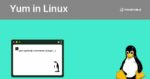 How to Create YUM on Linux Server: Step-by-Step Guide