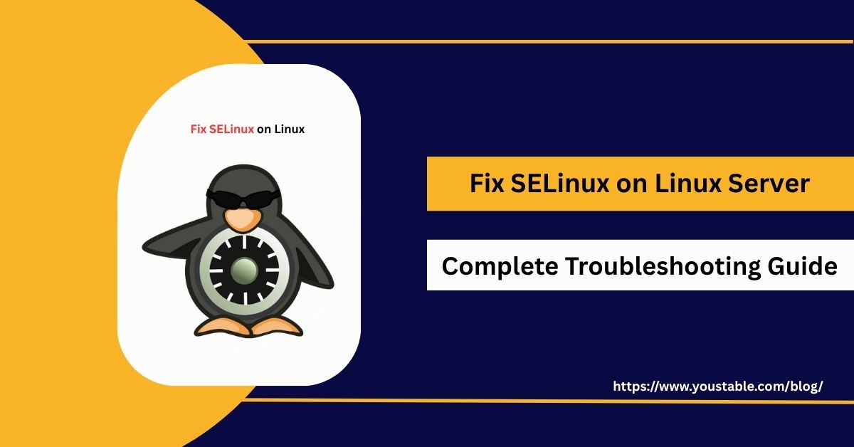 How To Fix Selinux On Linux Server Complete Troubleshooting Guide