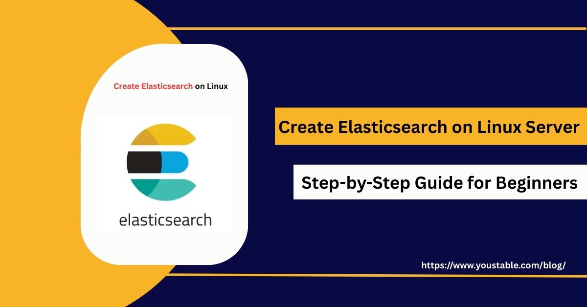 Step By Step Tutorial To Create Elasticsearch On Linux Server