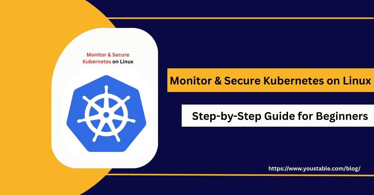 How to Monitor & Secure Kubernetes on Linux Server (Complete Guide)