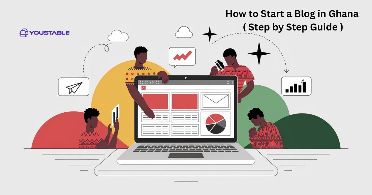 How to Start a Blog in Ghana 2025( Step by Step Guide)