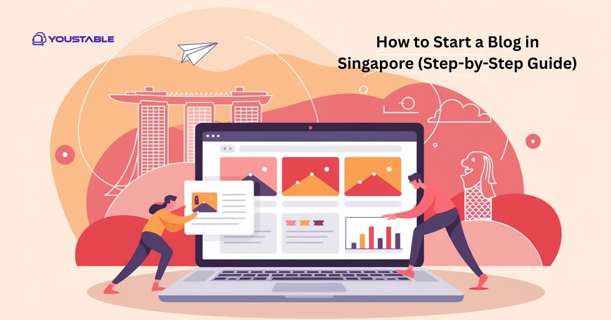 How to Start a Blog in Singapore 2025(Step by Step Guide)