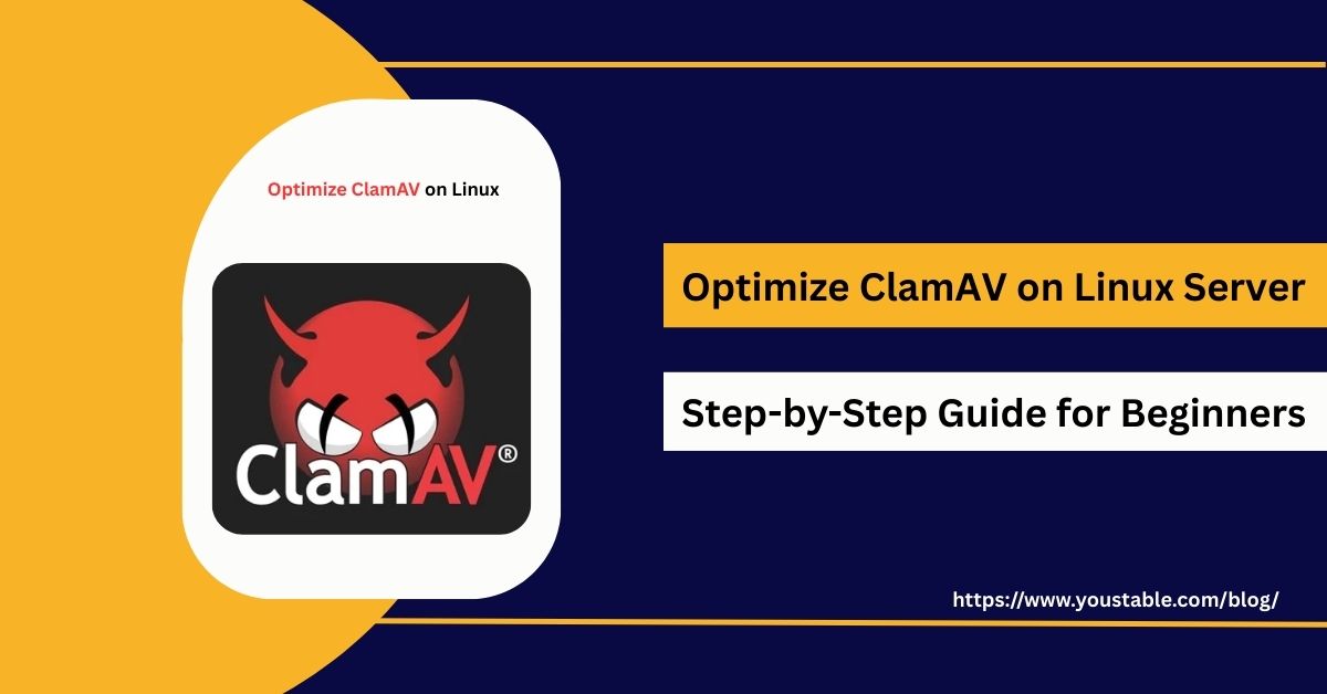 Step-by-Step Guide to Optimize ClamAV on Linux Servers