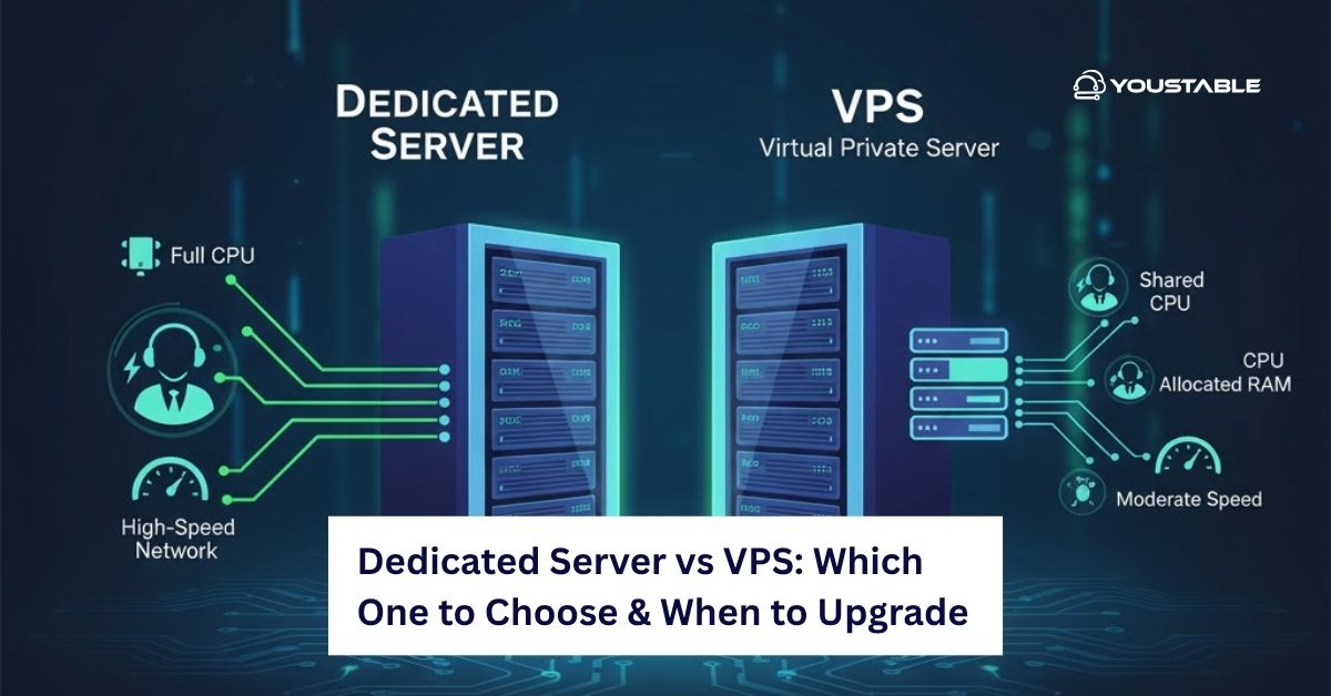 Dedicated Server vs VPS: Which One to Choose & When to Upgrade