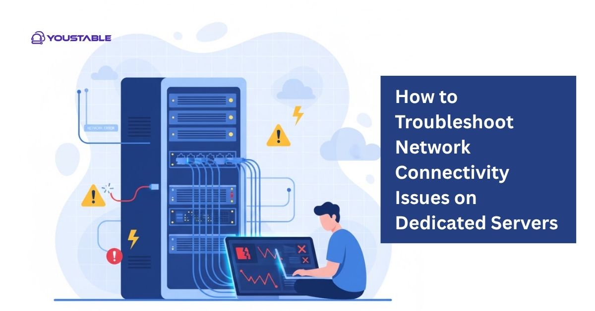 How to Troubleshoot Network Connectivity Issues on Dedicated Servers
